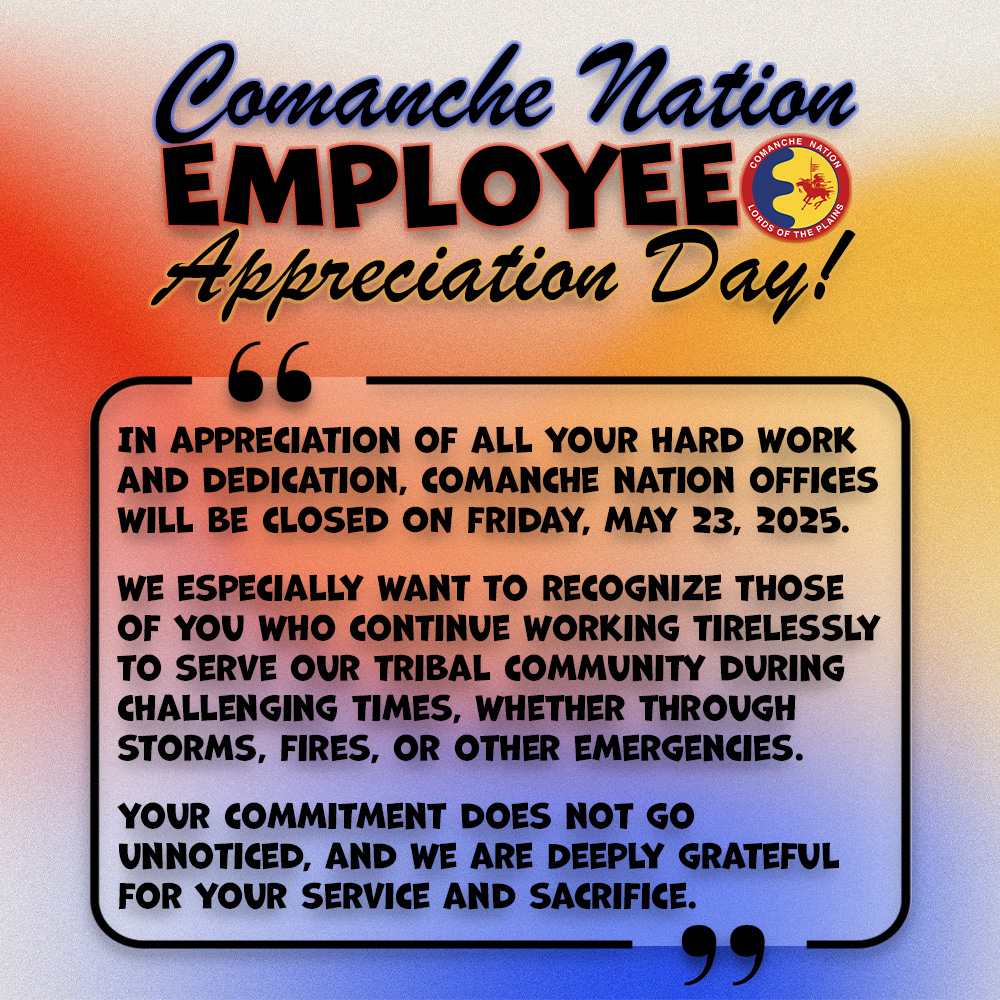 Employee Appreciation Friday Closure | Comanche Nation, Oklahoma